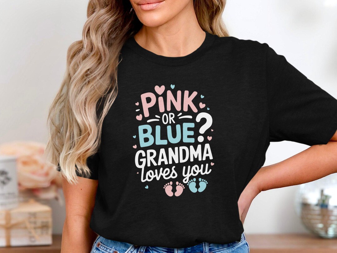Pink or Blue Grandma Loves You T-shirt, Gender Reveal Shirt for Grandma ...