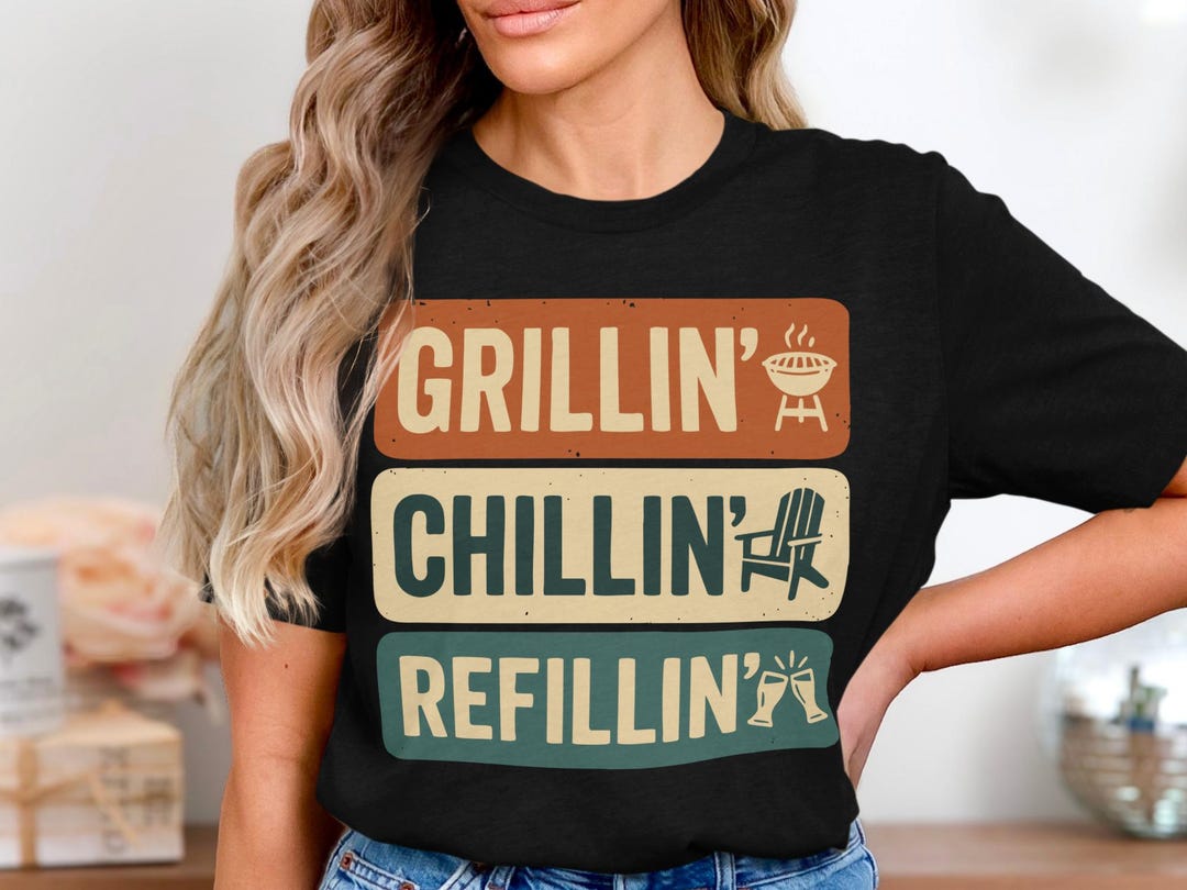 Grillin Chillin Refillin Shirt, Funny BBQ T Shirt, Summer Grilling Tee ...