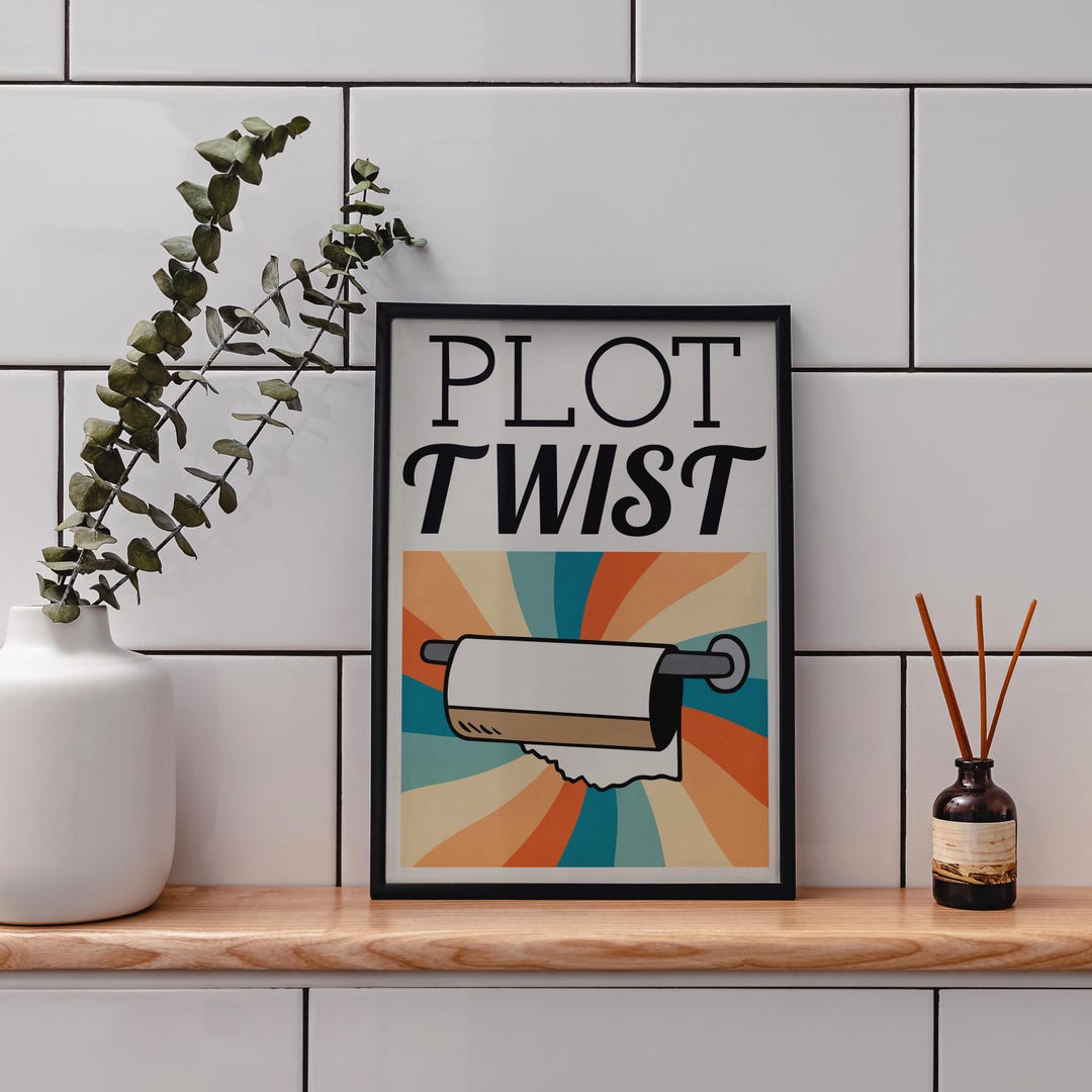 Funny Bathroom Wall Art Printable, Plot Twist Toilet Paper Poster ...