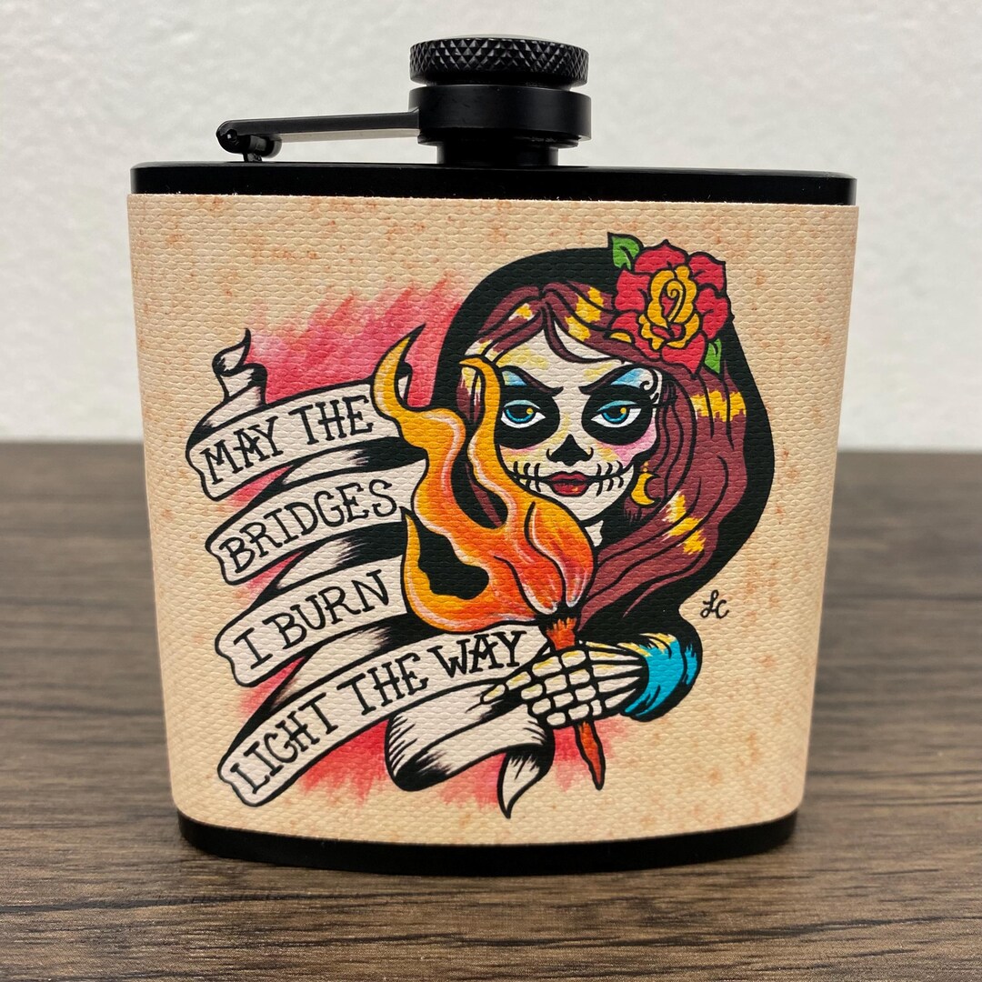 Day of the Dead Flask “may the Bridges I Burn” Tattoo Art 6 Oz, Black ...