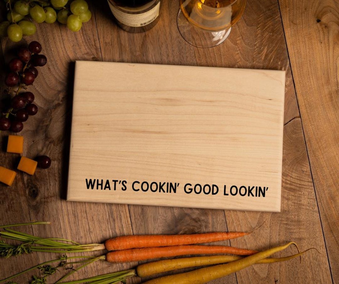 What’s Cookin’ Good Lookin’ Cute Easy Gift Custom Charcuterie Board ...
