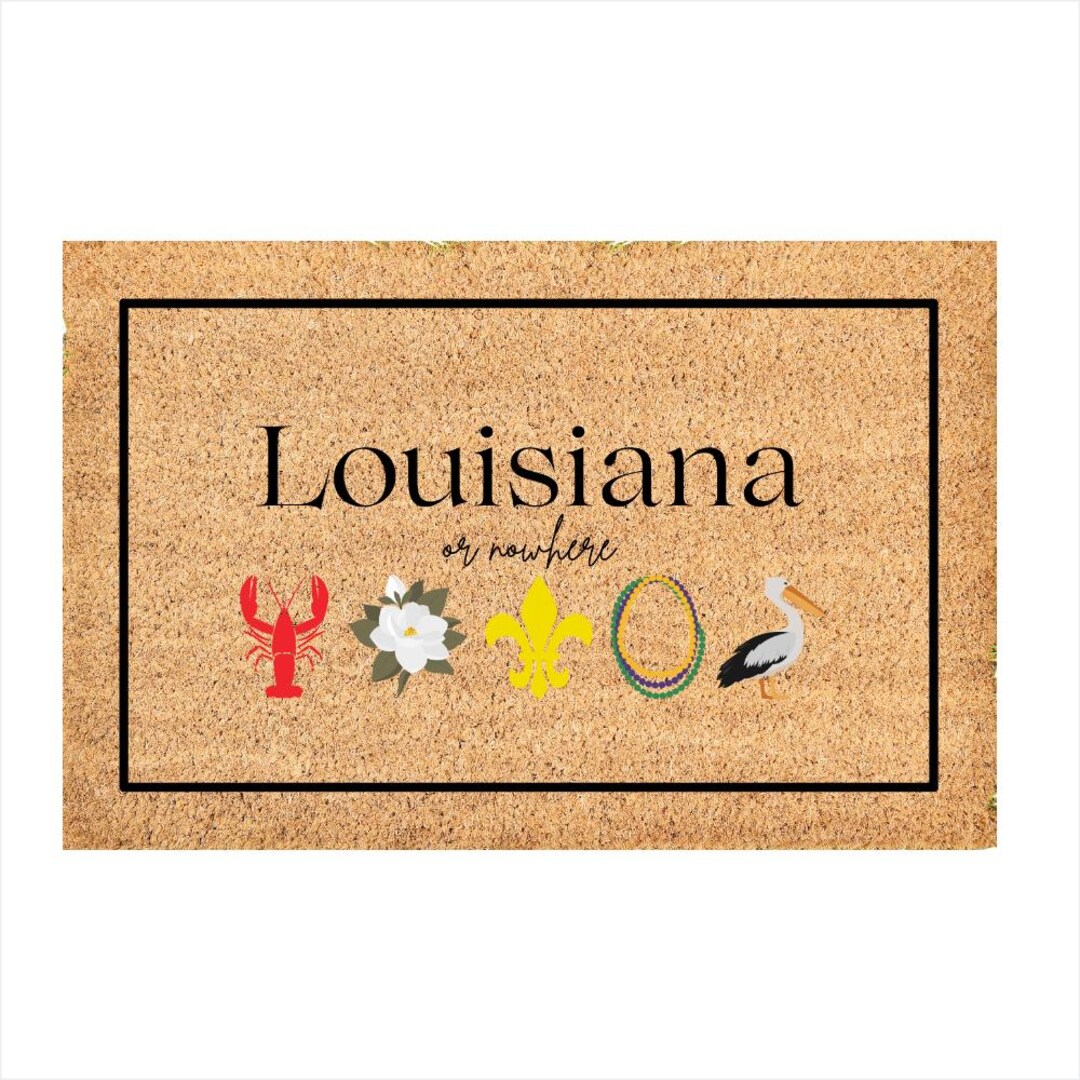 Louisiana or Nowhere Door Mat Cute Cajun Louisiana Gift Doormat ...