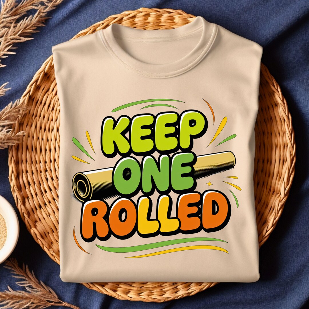 Keep One Rolled Png, T Shirt Print Sublimation Design, Urban Graphics ...