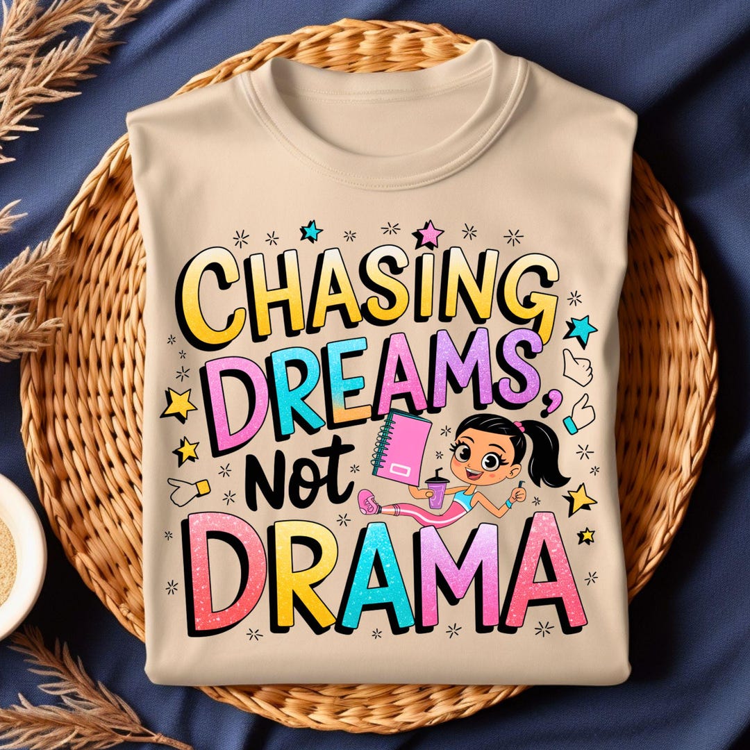 Chasing Dreams Not Drama Png, Colorful Word Art Sublimation Design ...