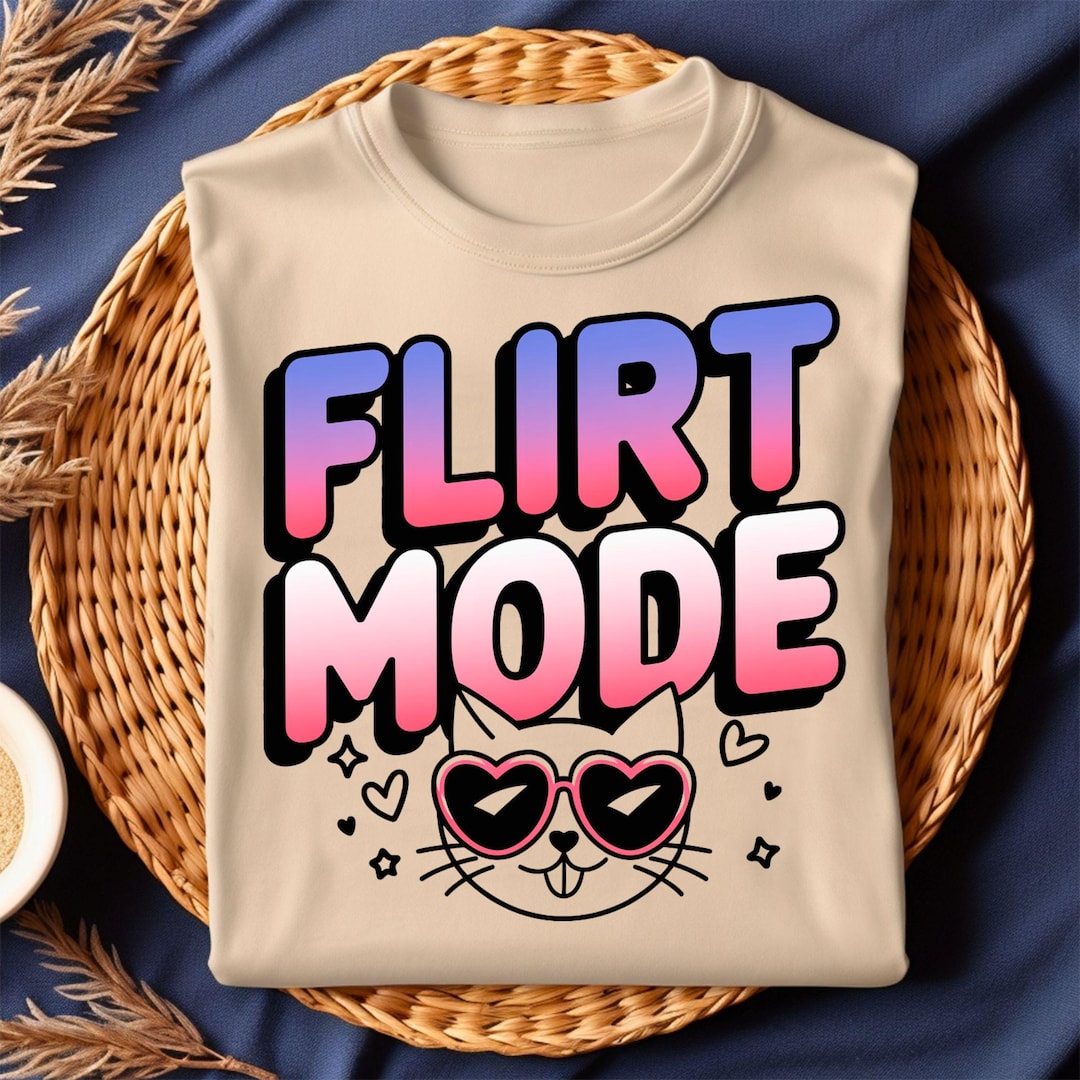 Flirt Mode PNG Sublimation Designs, Flirty Vibes PNG Design, Confident ...