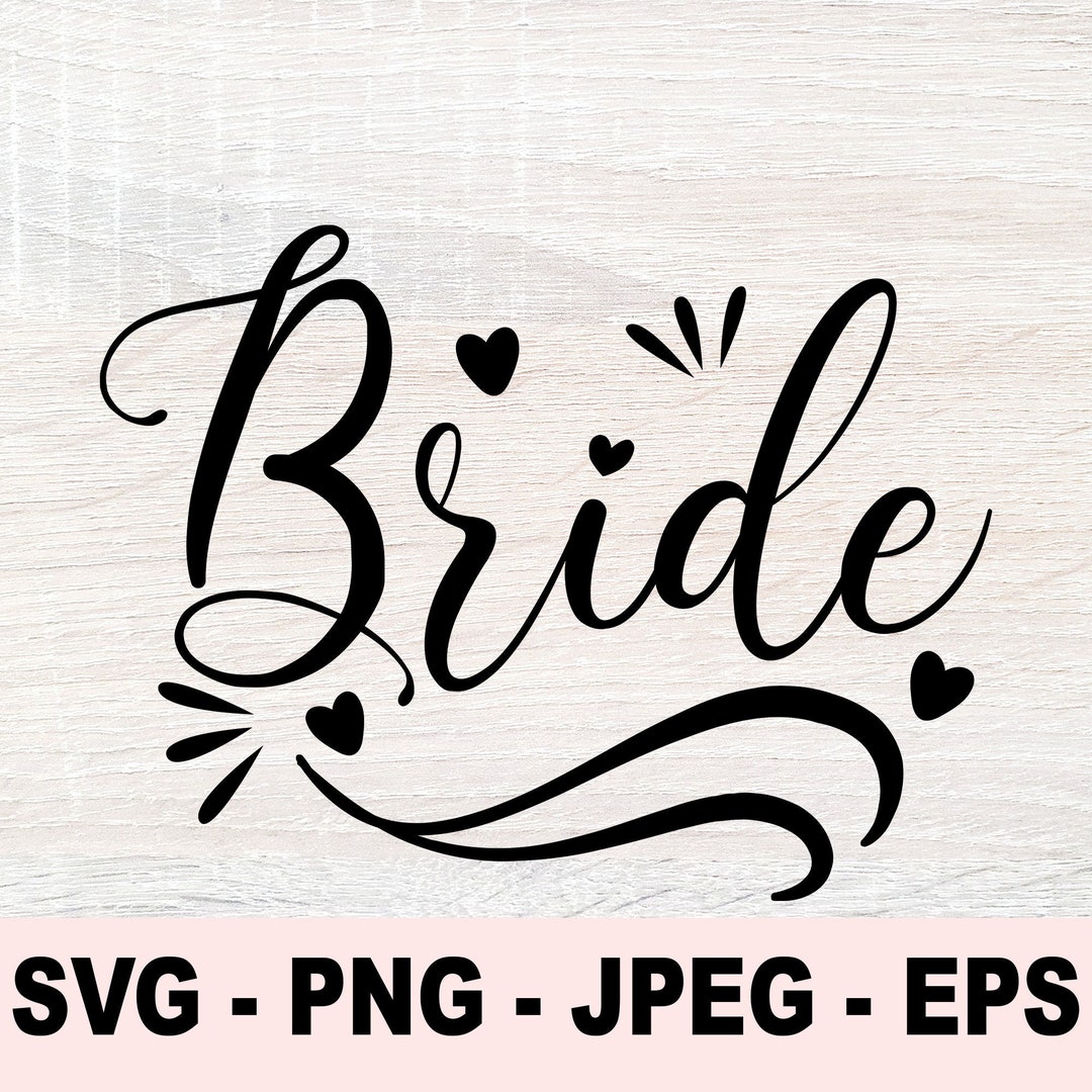 Bride Svg,wedding Svg,bride Squad Sag,bridal Party Svg, Marriage Svg ...