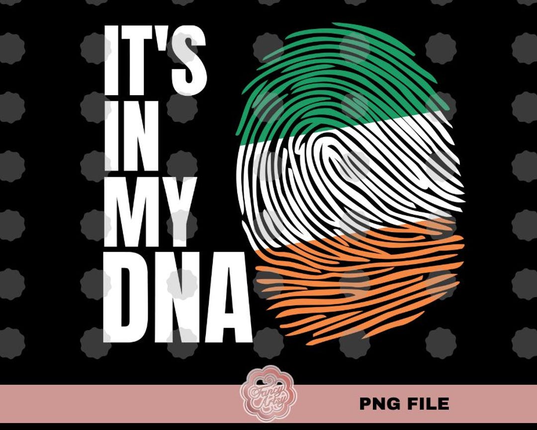 It’s in My DNA - PNG File With Ireland Fingerprint Design - Etsy
