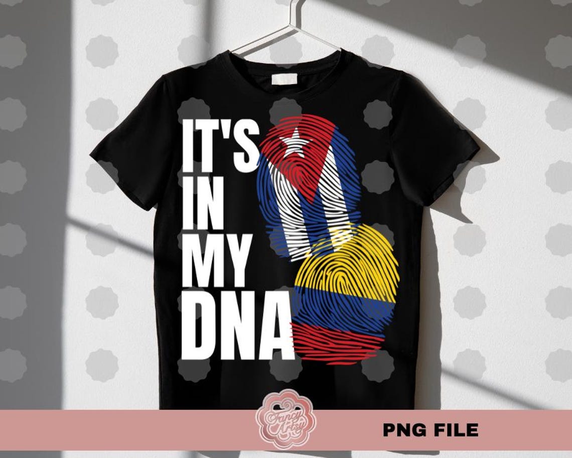 It’s in My DNA - PNG, SVG File With Colombian and Cuban Flag ...