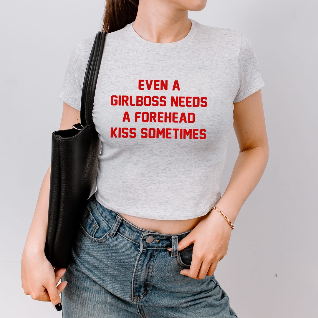 Even A Girlboss Needs A Forehead Kiss Sometimes Baby Tee Y2K, Genz Tee, 90s Funny Y2K Shirt ...