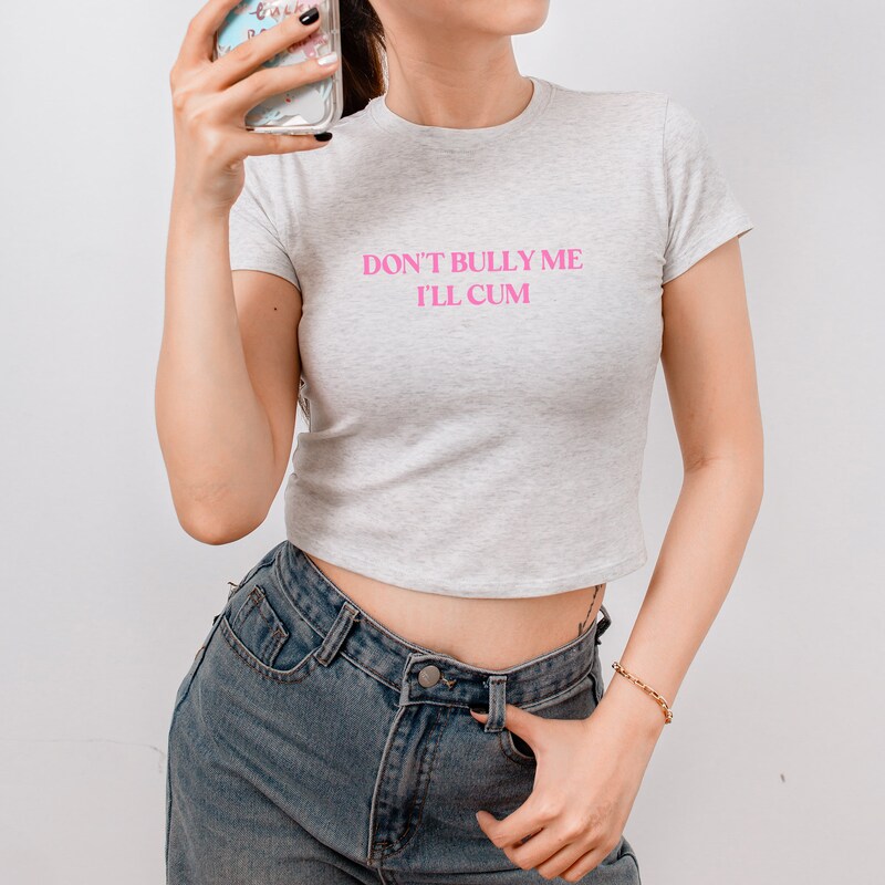 Dont Bully Me Ill Cum - Etsy