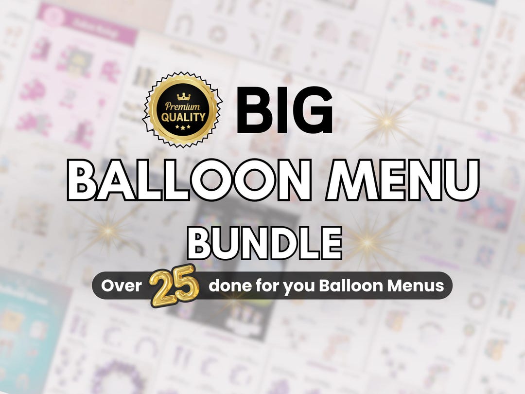 Big Balloon Menu Bundle - Over 25+ Done for You Balloon Menus- Variety ...