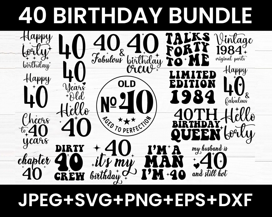 40th Birthday SVG Bundle, 40th Birthday Shirt,40th Birthday Svg PNG DXF ...