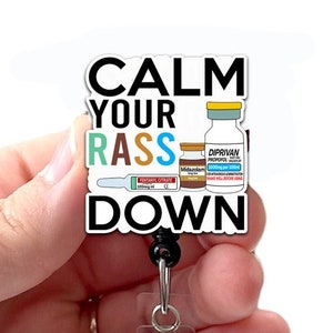 Calm Your Rass Down Badge Reel Acrylic , Intensive Care Unit Nurse, ICU ...