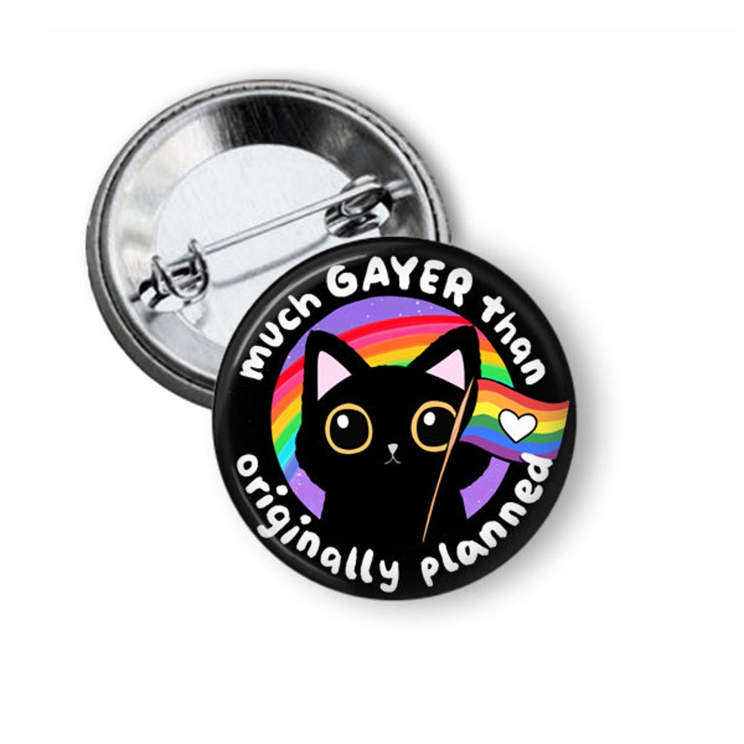 Much Gayer Than Originally Planned, Rainbow Print Flag / 1.5" Pinback ...