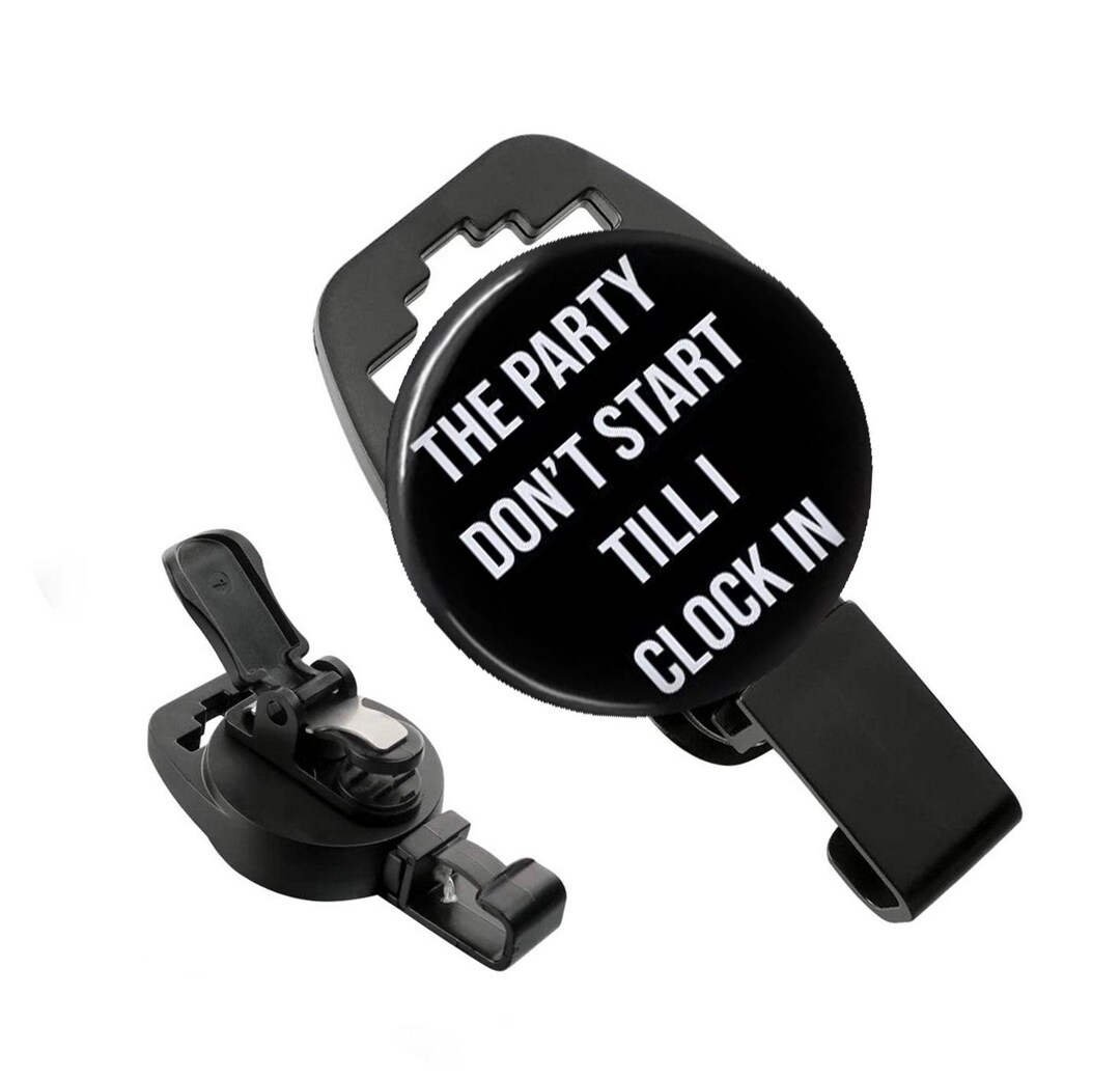 MRI Safe Badge Holder - the Party Don't Start Till I Clock In ...