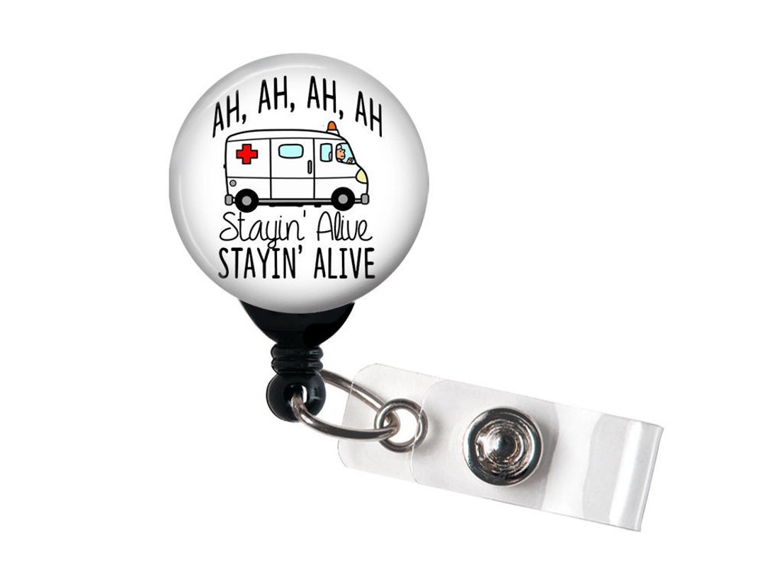 Ah, Ah, Ah, Ah Stayin' Alive Ambulance EMT EMS Paramedic - Badge Holder ...