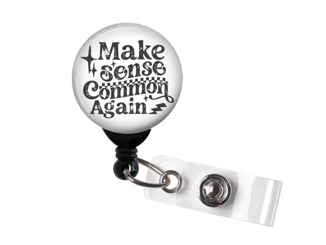 Badge Reel, Make Sense Common Again, Retractable Badge Holder With ...