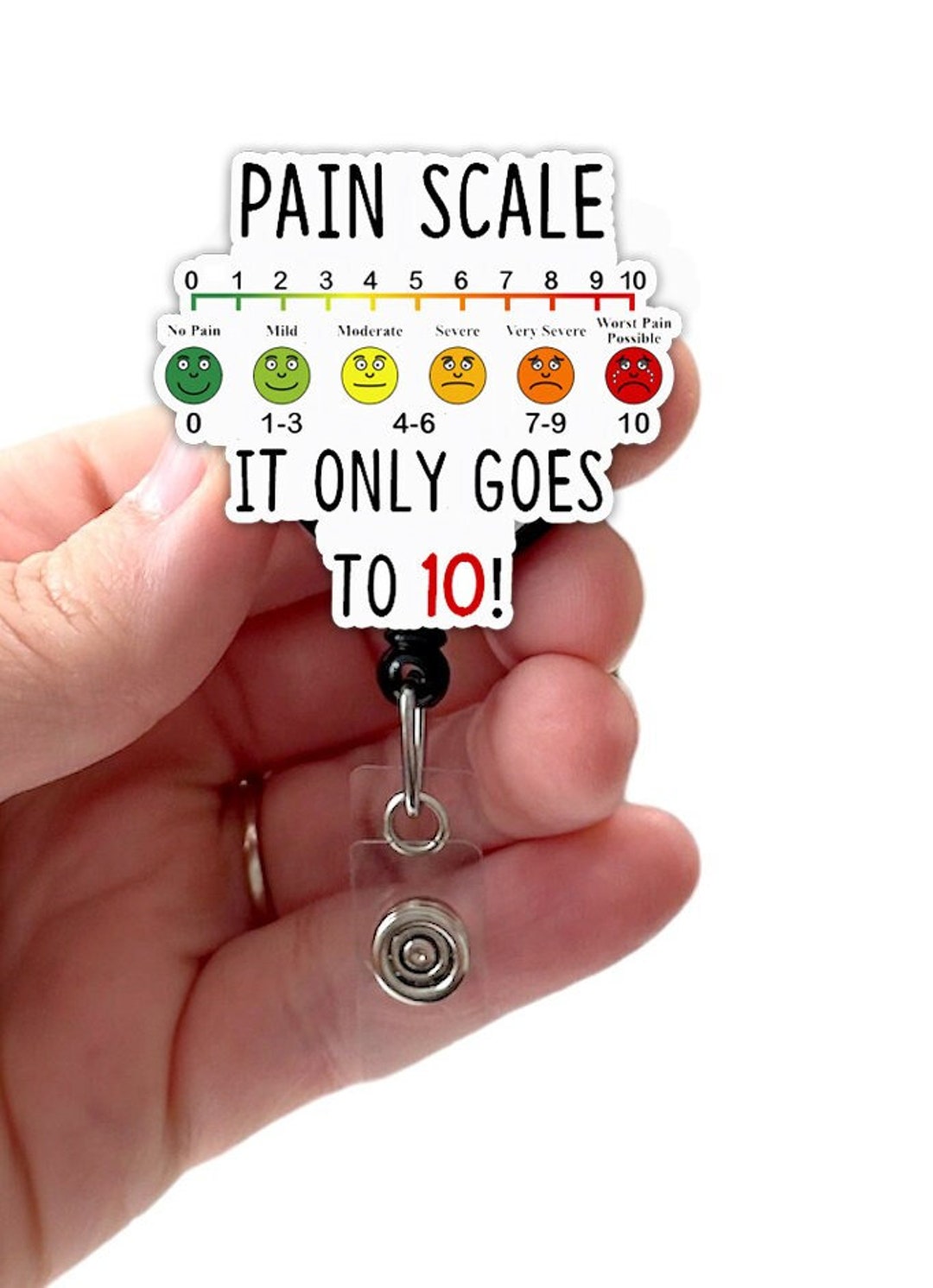 Pain Scale Badge Reel, It Only Goes to 10 Badge Reel Acrylic , ED Nurse ...