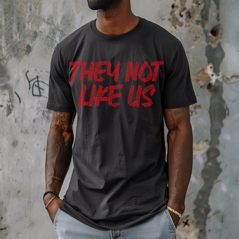 They Not Like Us Shirt They Not Like Us Lyric Shirt Hip Hop Merch - Etsy