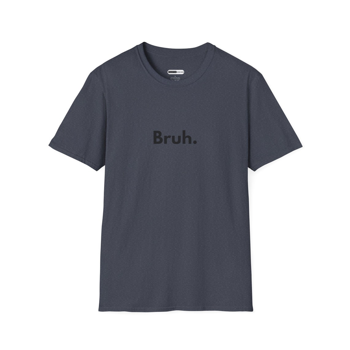 Bruh Quote Graphic T-shirt, Hilarious Bro Tee, Father's Day Gift ...