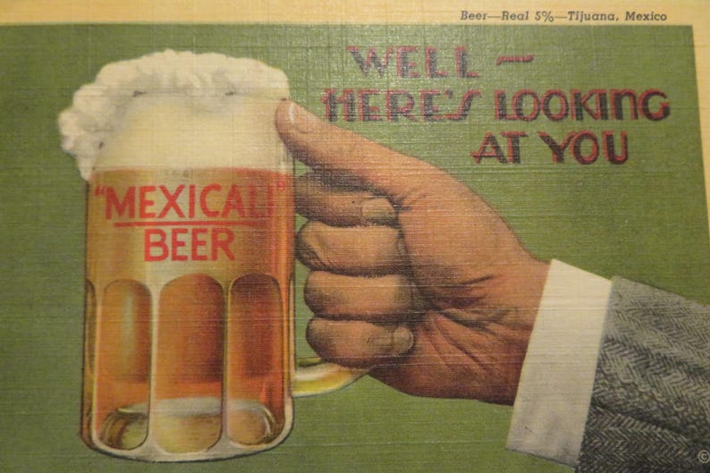Mexico "well Here's Looking at You" Mexicali Beer Tijuana Souvenir ...