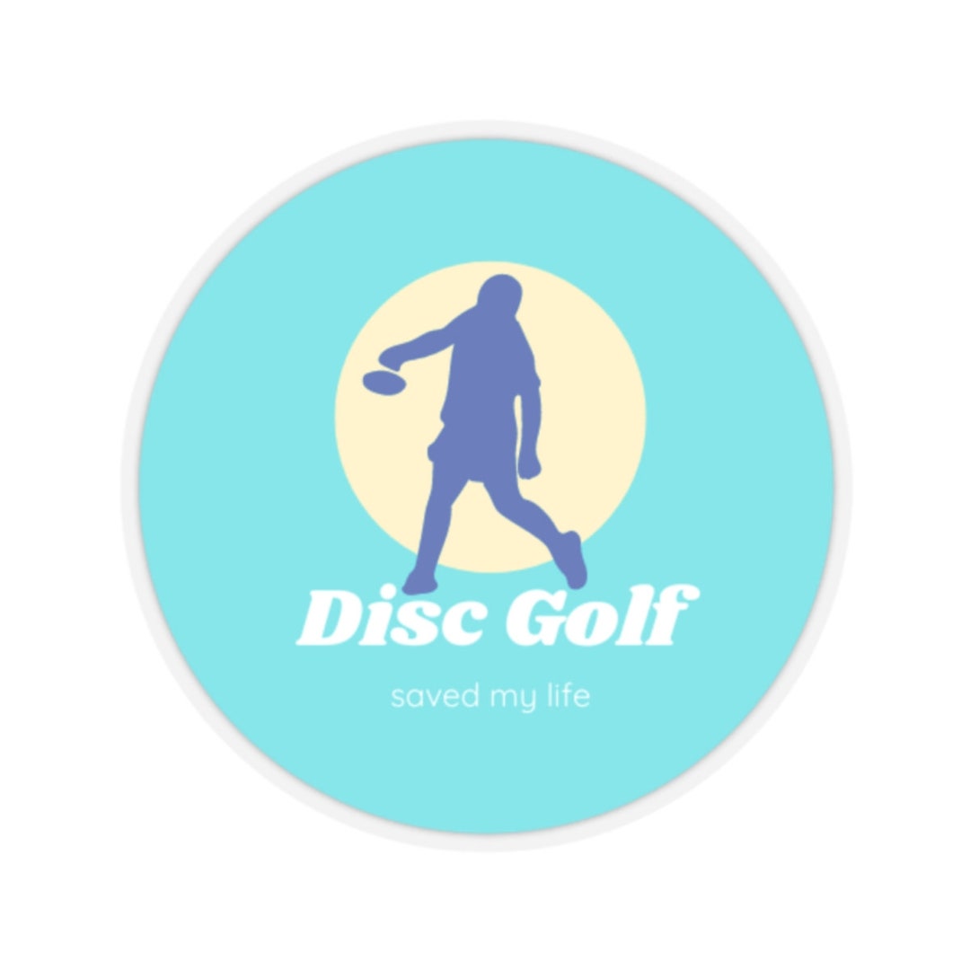 Disc Golf Saved My Life Sticker (2" X 2"), Gift for Her, Gift for Him ...