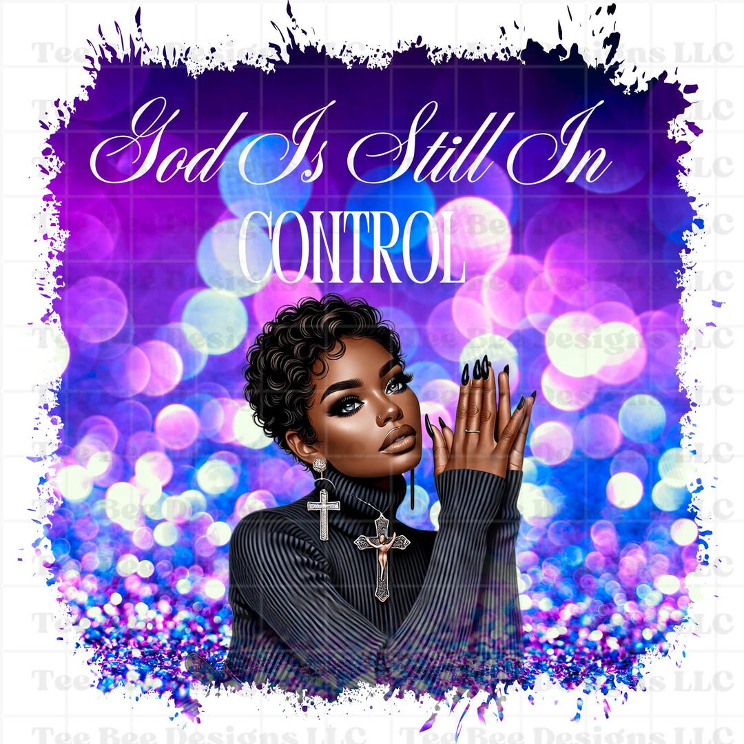 God is Still in Control Design, PNG T-shirt Design, Christian Design ...