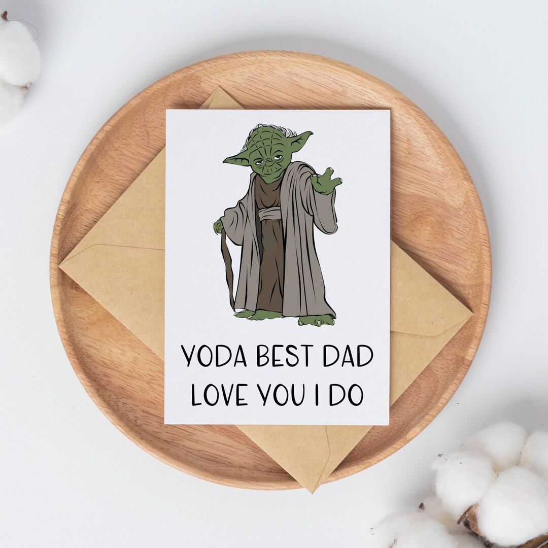 Yoda Best Dad, Funny Fathers Day Card, Star Wars Card, Love You I Do ...