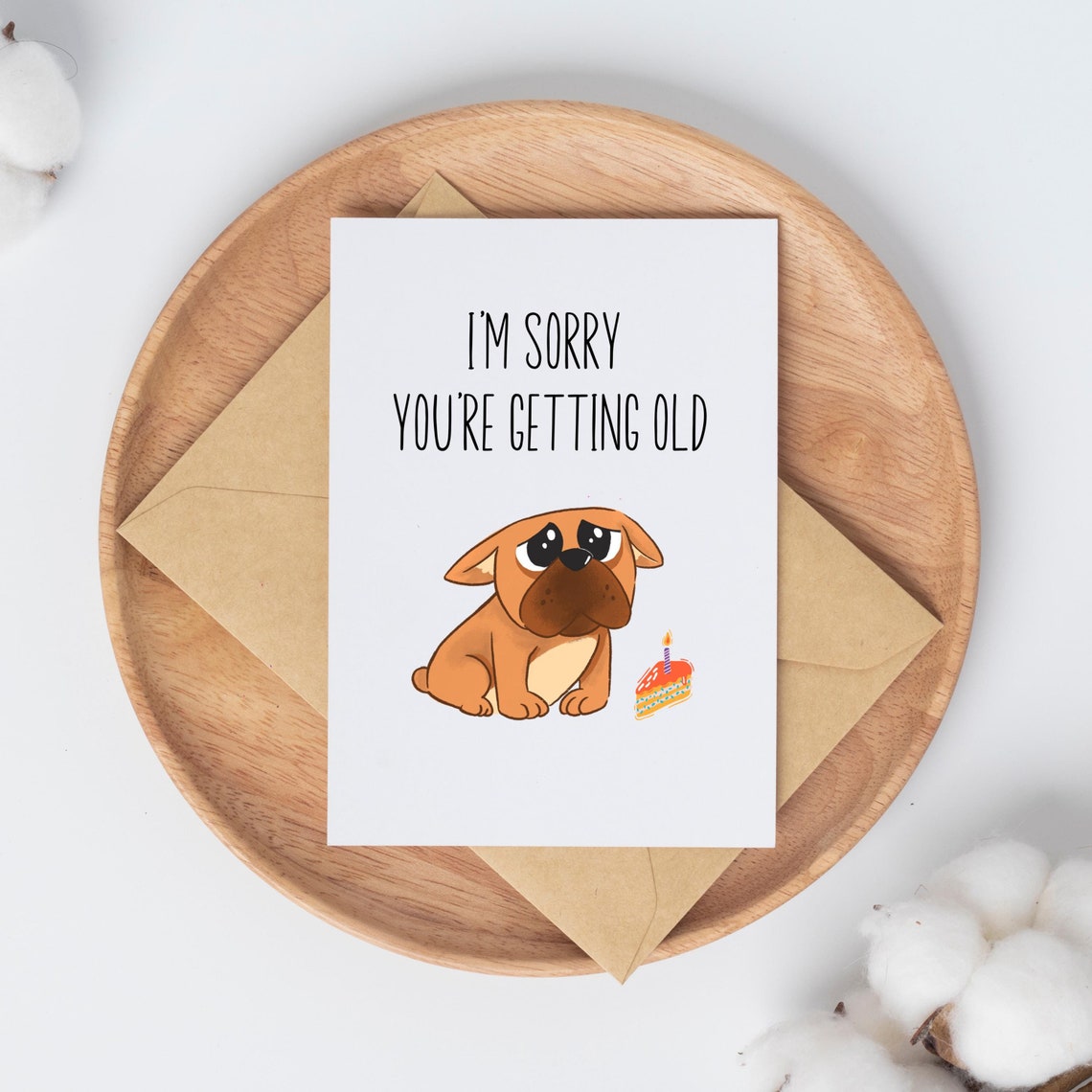 Sad Dog Birthday Card, I'm Sorry You're Getting Old, Funny Birthday ...