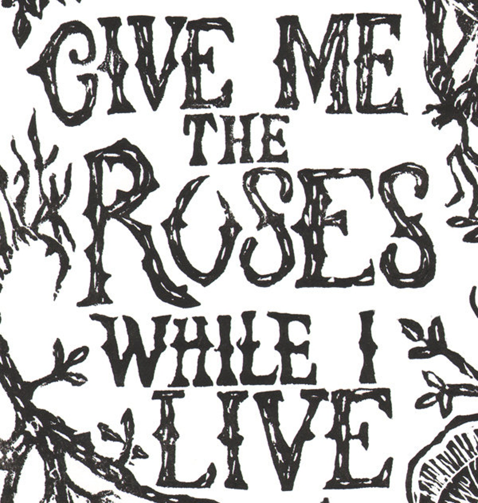 Give Me the Roses While I Live Print - Etsy