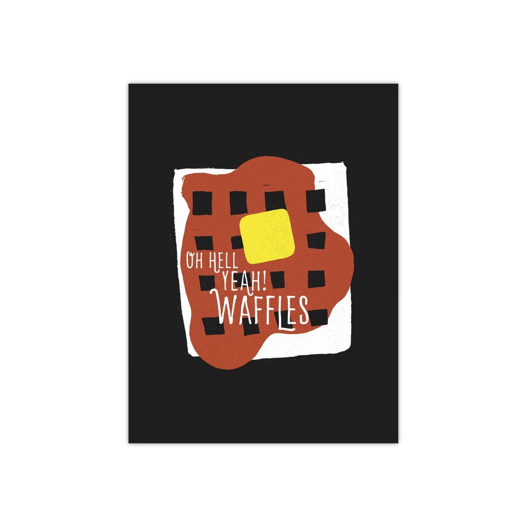 Oh, Hell Yeah Waffles, Satin Poster - Etsy