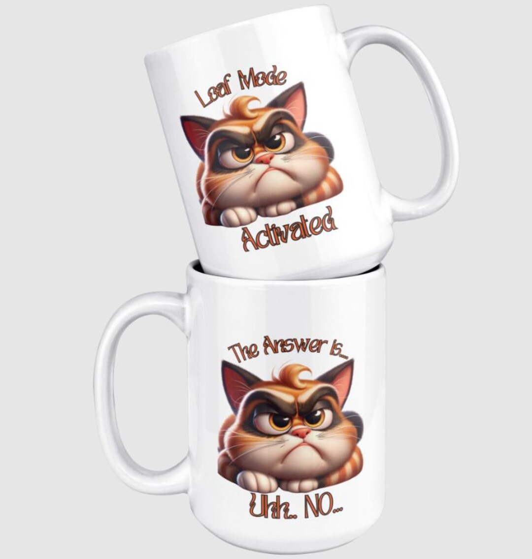 Funny Grumpy Cat Meme Mug loaf Mode Activated..the Answer Is..uhh.. No ...