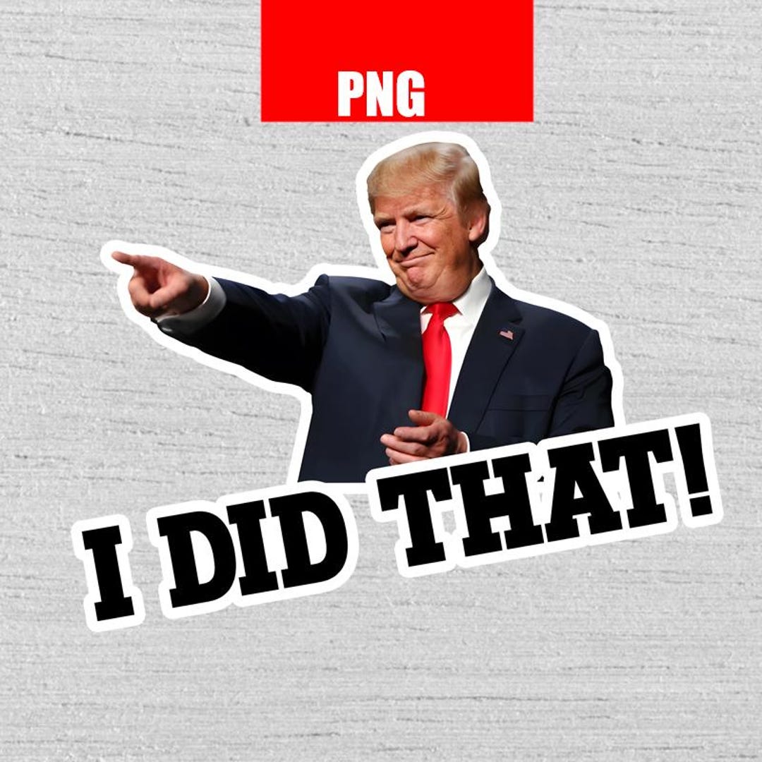 I Did That Donald Trump Gas Pump PNG - Sticker Template (instant ...