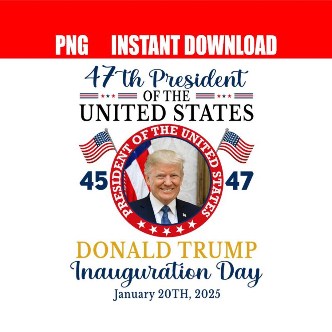 45 47 Donald Trump Inauguration Day 2025 Png, 47th US President ...