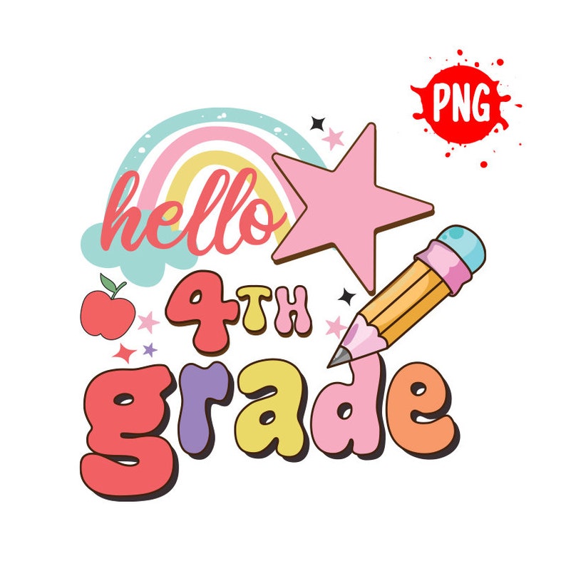 Hello Fourth Grade Png, Fourth Grade Png, 4th Grade Png, Back to School ...