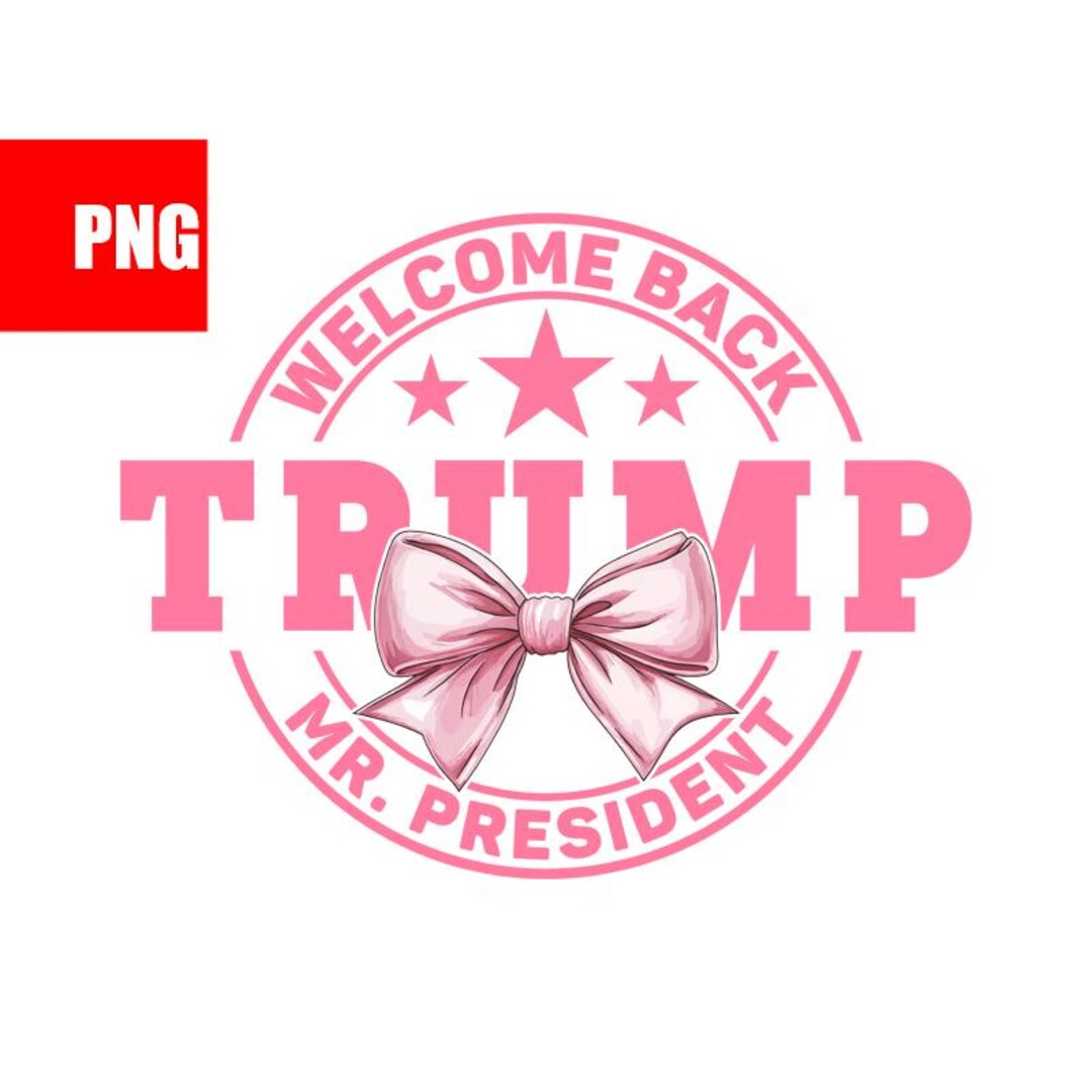 Welcome Back Donald Trump 47th President 2025 Supporters Patriotic Pink ...