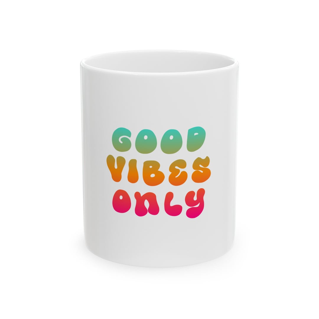 Good Vibes Only Mug: Start Your Day With Positivity and Sunshine - Etsy