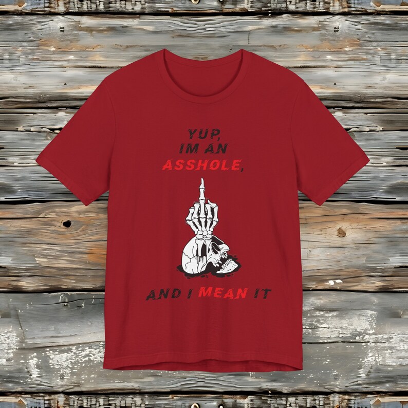 Yup Im an Asshole, I Mean It Tee, Blue Collar Shirt, Funny Tee, Dont ...