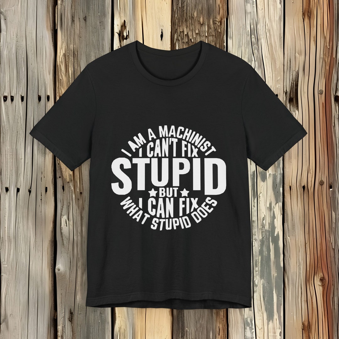 Machinist Tee, Funny Work Shirt, Funny Blue Collar Tee, Tee-shirts for ...