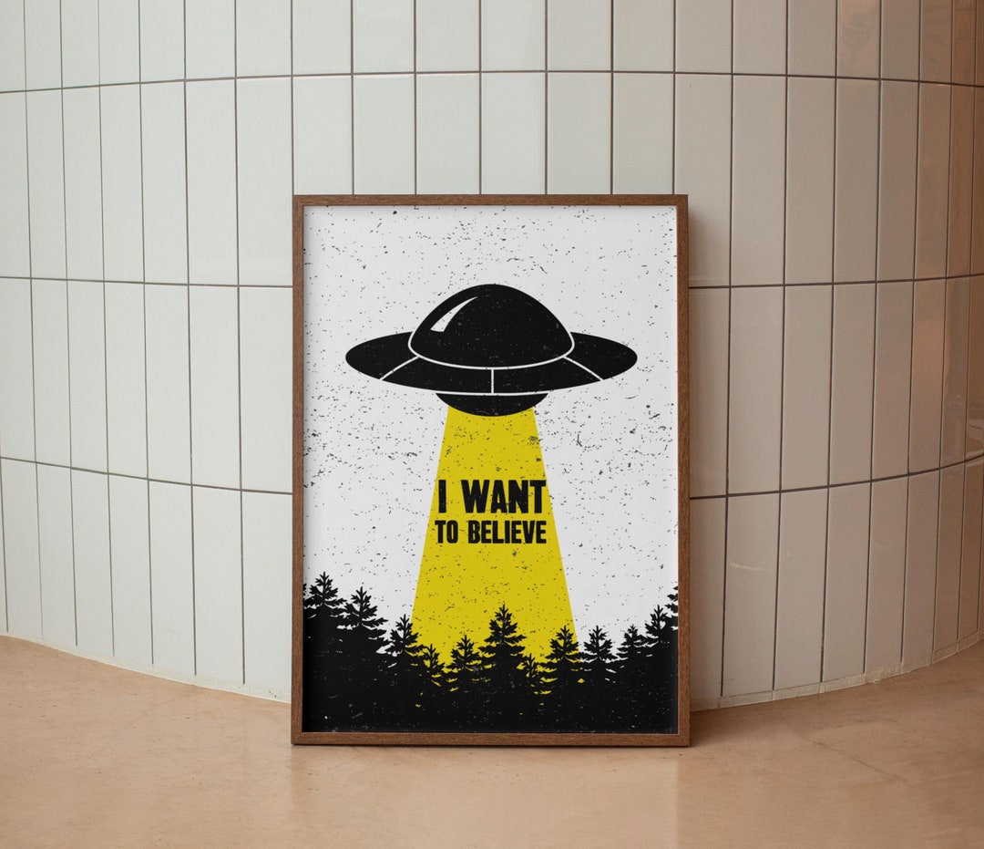 UFO Poster, I Want to Believe, Alien Spaceship Wall Art, Sci-fi Print ...