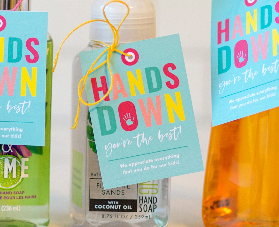 Teacher Appreciation Week Hand Soap Tags - Hands Down You're the Best ...