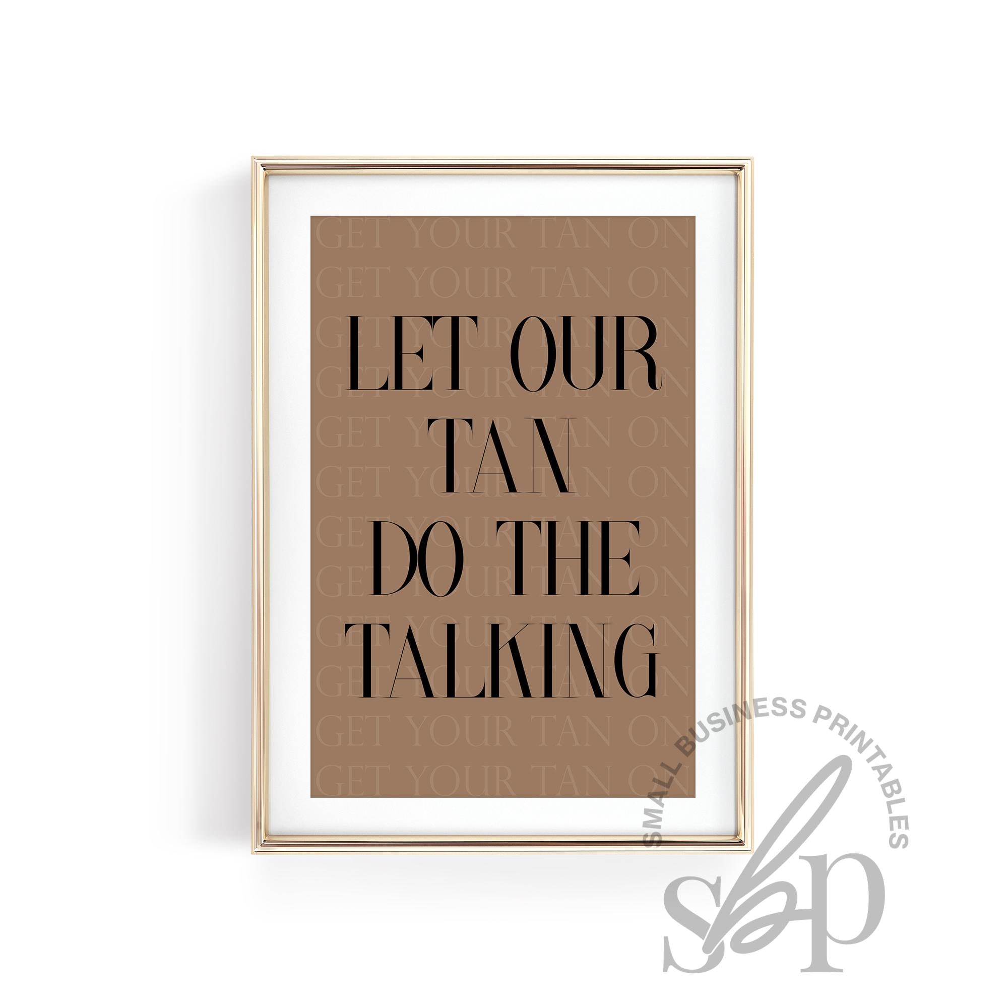 Tanning Salon, Tanning Studio Signs, Let Our Tan Do the Talking, Spray ...