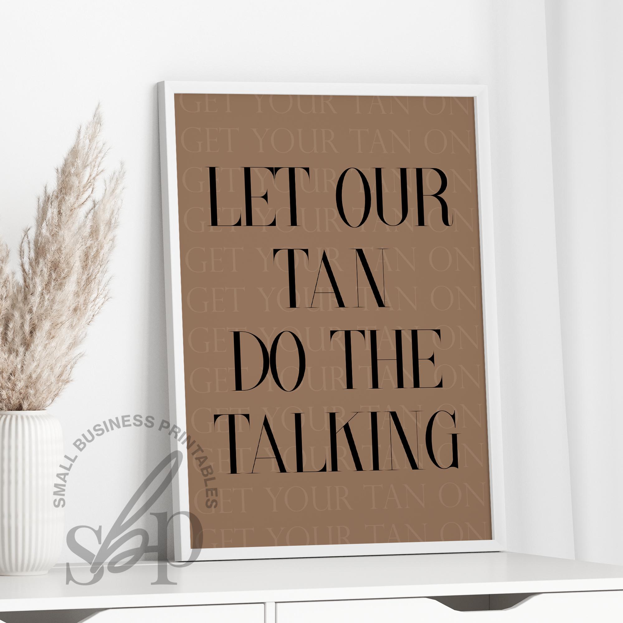 Tanning Salon, Tanning Studio Signs, Let Our Tan Do the Talking, Spray ...