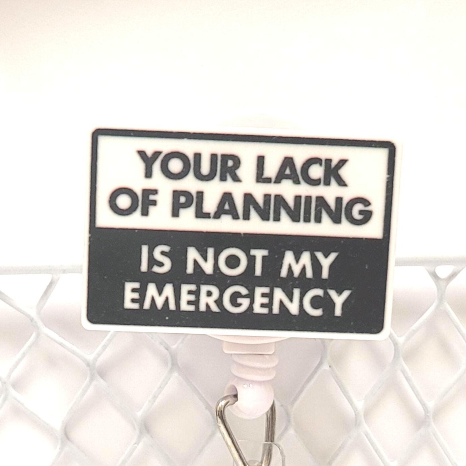 Your Lack of PLANNING is NOT My EMERGENCY Name Badge Holder - Etsy