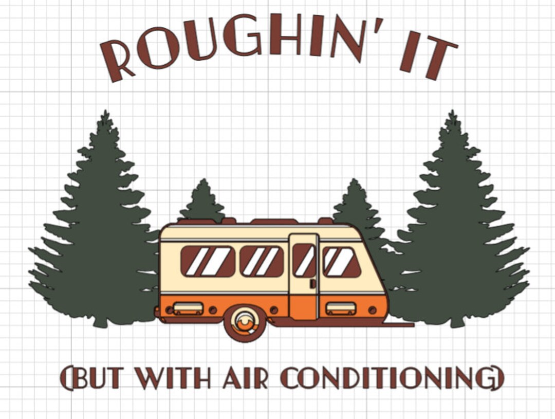 Roughin' It but With Air Conditioning SVG - Etsy