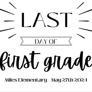 First Day of School, Last Day of School, Grade, Editable, Downloadable ...
