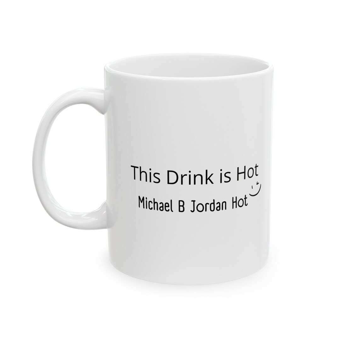 Michael B Jordan Coffee Mug Michael B Jordan Gift for Friend Thirsty ...