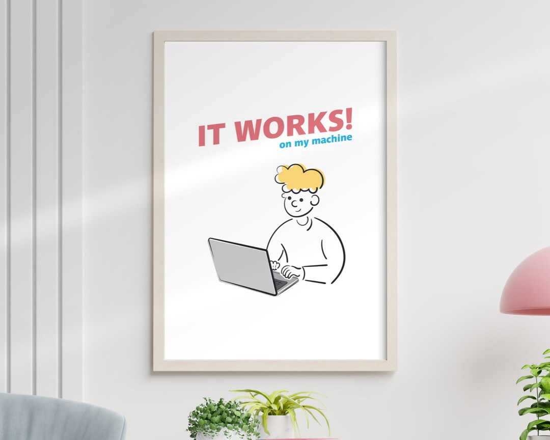 Programmer Wall Art | It Works on My Machine | Gift | Tech-savvy | Geek ...