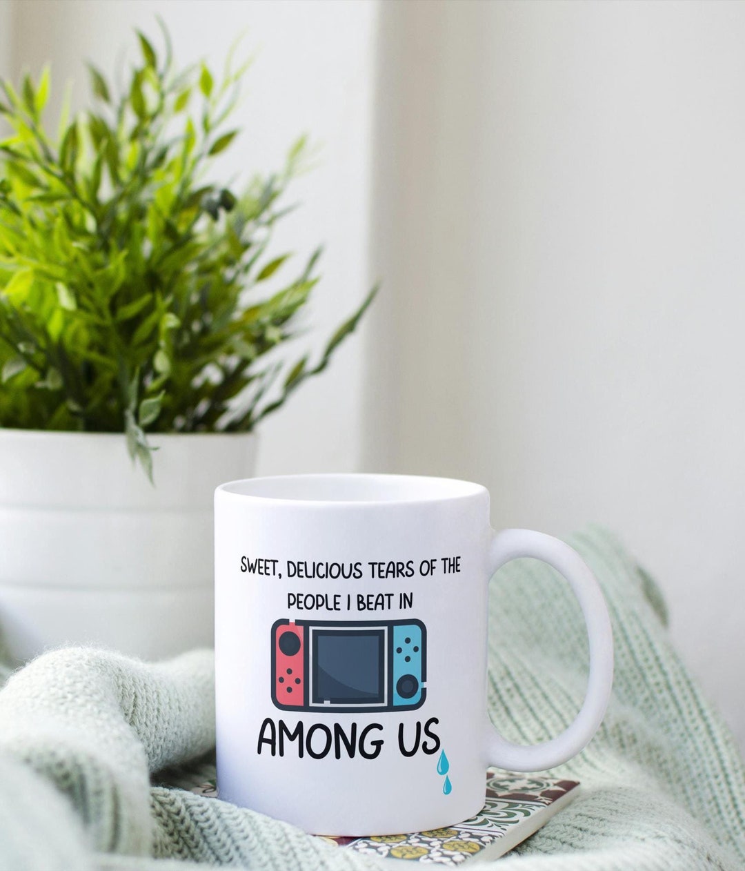 Sweet, Delicious Tears of the People I Beat in Among Us I Gamer Mug I ...