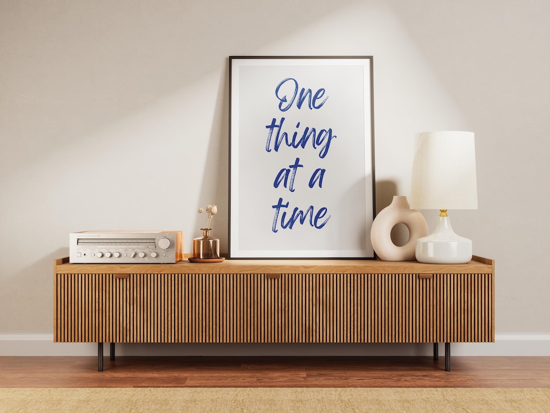 One Thing at A Time Print, Minimalist Inspirational Quote (digital ...